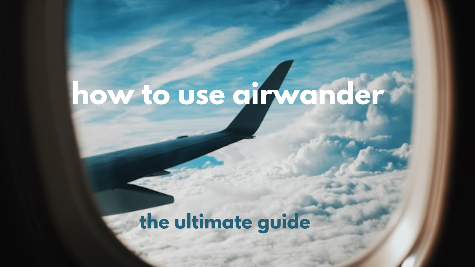 How to Use Airwander: The Ultimate Guide to Hacking Flights